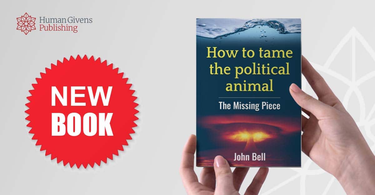 How to Tame the Political Animal | Human Givens
