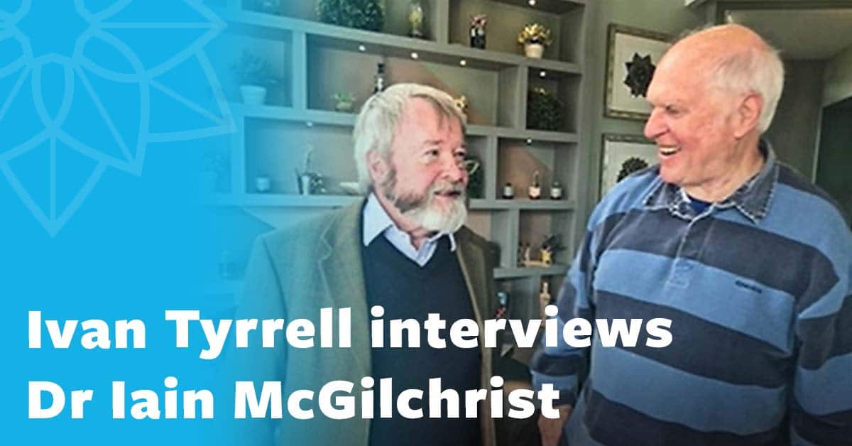 Ivan Tyrrell interviews Iain McGilchrist | Human Givens