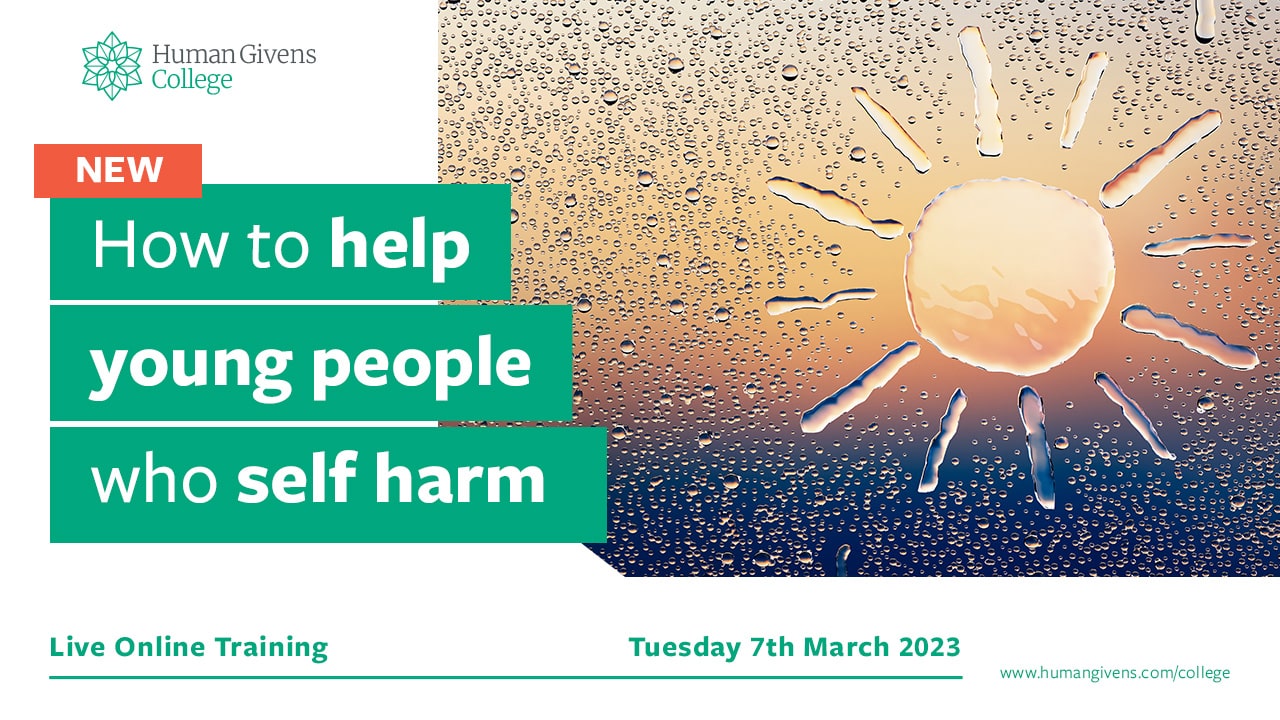 How to help young people who self harm | Human Givens College