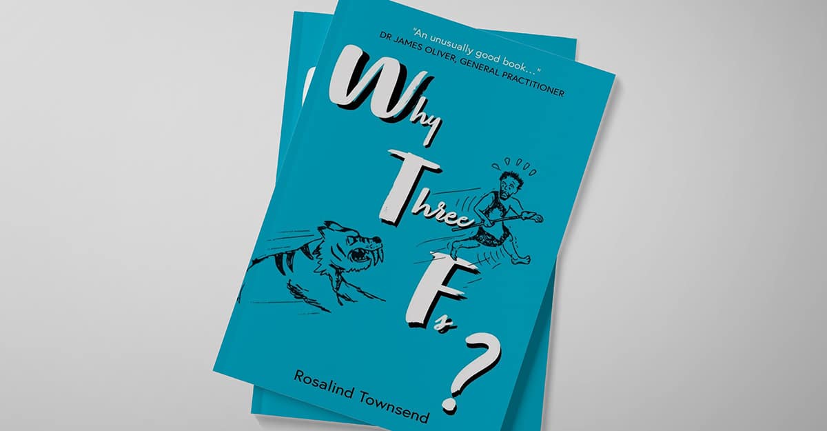 Why Three Fs? By Rosalind Townsend | Human Givens